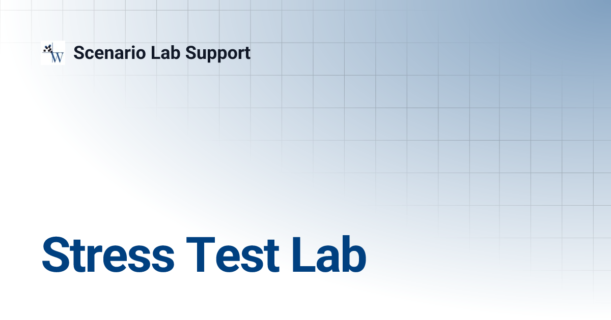 Stress Test Lab | Scenario Lab Support